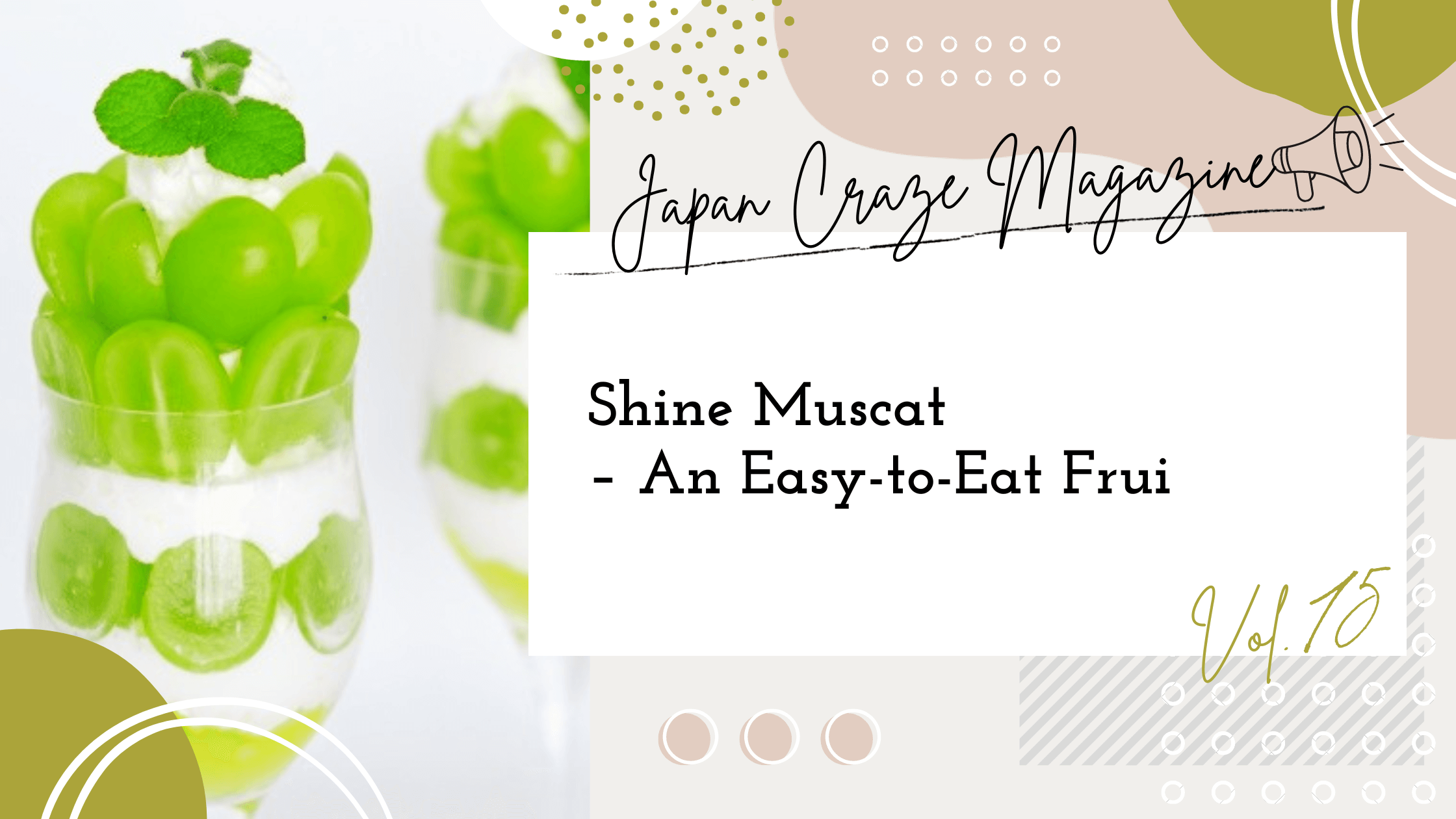 Shine Muscat – An Easy-to-Eat Frui - JAPAN CRAZE Magazine vol.15